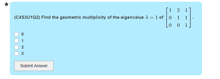 Solved * 1 2 1 (C453U1Q2) Find the geometric multiplicity of | Chegg.com