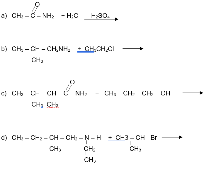 Solved O a) CH3 -C-NH2 + H2O H2SO4 b) CH3 – CH – CH2NH2 + | Chegg.com