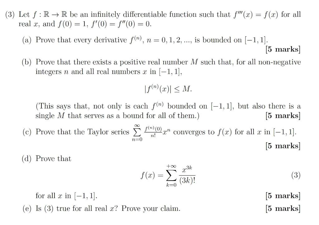 Solved = (3) Let f: R+R be an infinitely differentiable | Chegg.com