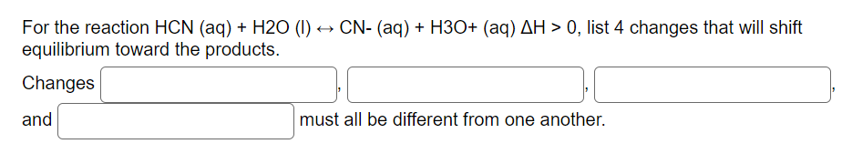 Solved For the reaction HCN(aq)+H2O(I)↔CN−(aq)+H3O+(aq)ΔH>0, | Chegg.com