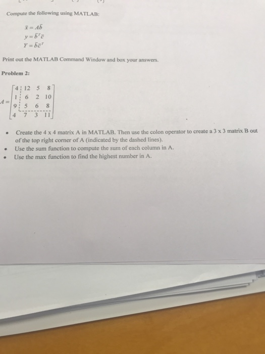 Solved Compute the following using MATLAB Print out the | Chegg.com