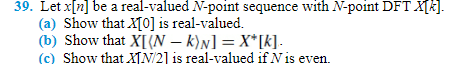 Solved Let x[n] be a real-valued N-point sequence with | Chegg.com
