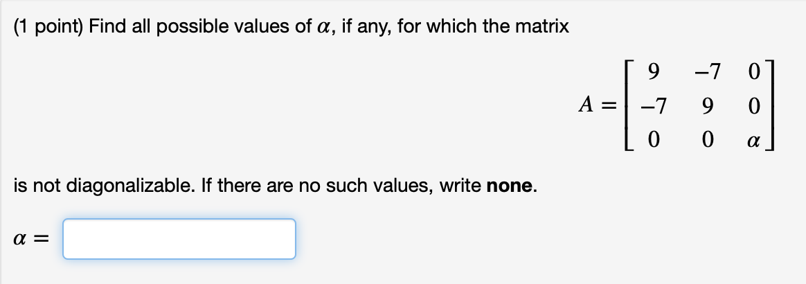 Solved (1 point) Find all possible values of a, if any, for | Chegg.com