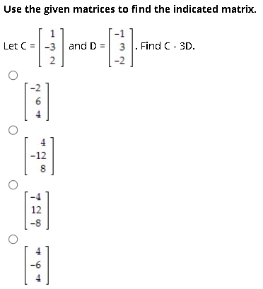Solved Use the given matrices to find the indicated matrix. | Chegg.com