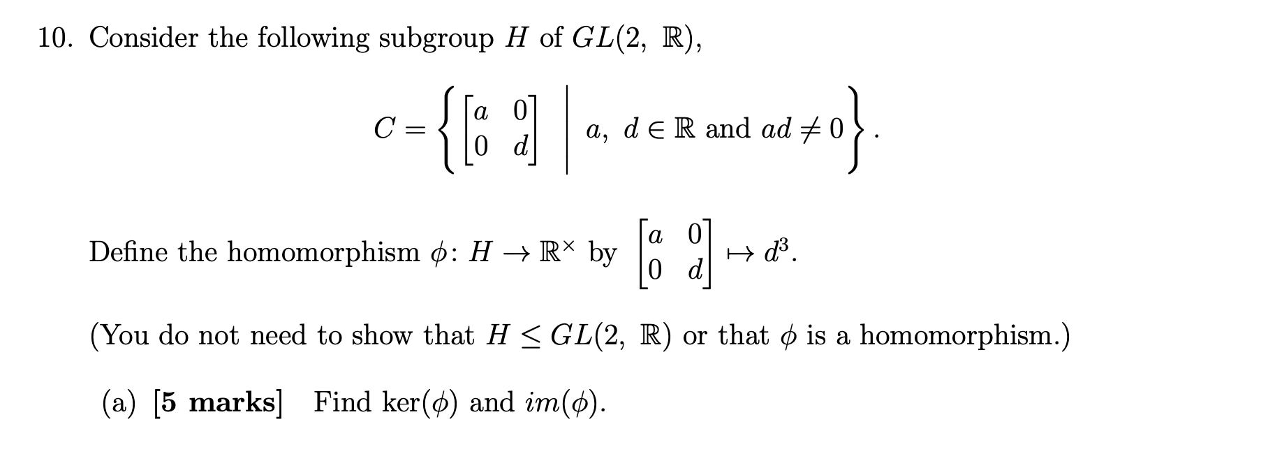 Solved 10. Consider the following subgroup H of GL(2,R), | Chegg.com