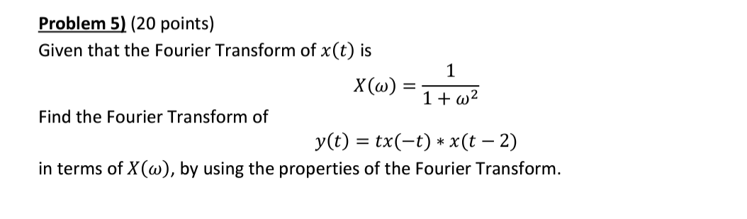 Solved Given that the Fourier Transform of x(t) is | Chegg.com