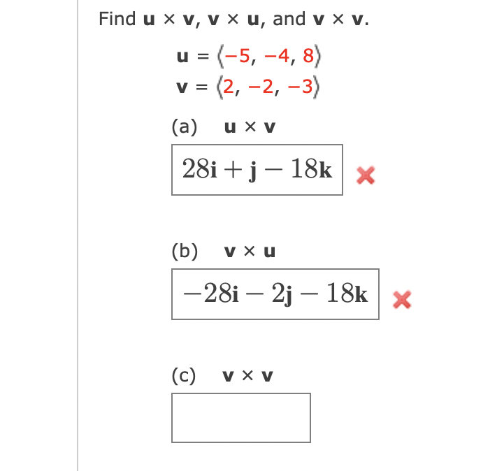 Solved Find u×v,v×u, and v×v u= −5,−4,8 v= 2,−2,−3 (a) u×v | Chegg.com