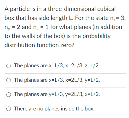 Solved A particle is in a three-dimensional cubical box that | Chegg.com