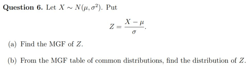 Solved Question 6. Let X ~ N(j, o2). Put X - H Z= 0 (a) Find | Chegg.com