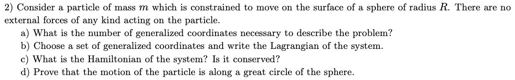 Solved 2) Consider a particle of mass m which is constrained | Chegg.com