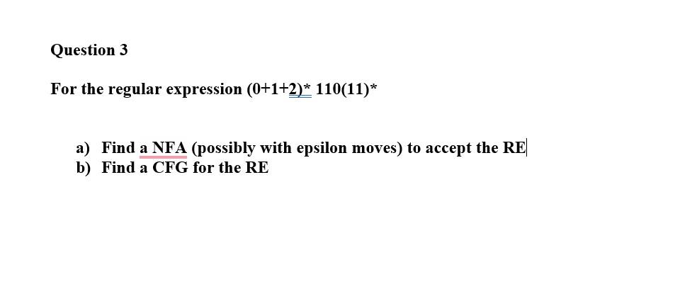 Solved For the regular expression (0+1+2)∗110(11)∗ a) Find a | Chegg.com