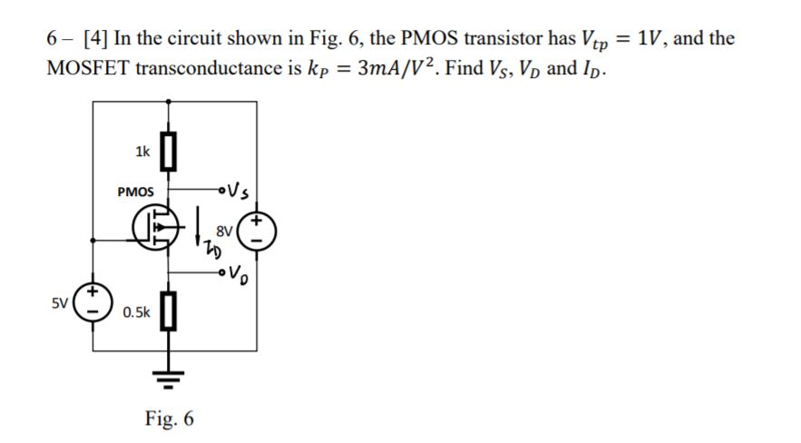 Solved 6- [4] In the circuit shown in Fig. 6, the PMOS | Chegg.com