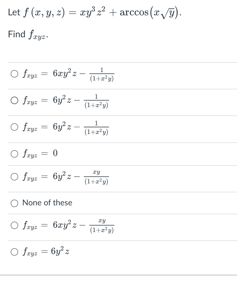 Solved Let f(x,y,z)=xy3z2+arccos(xy). Find fxyz. | Chegg.com
