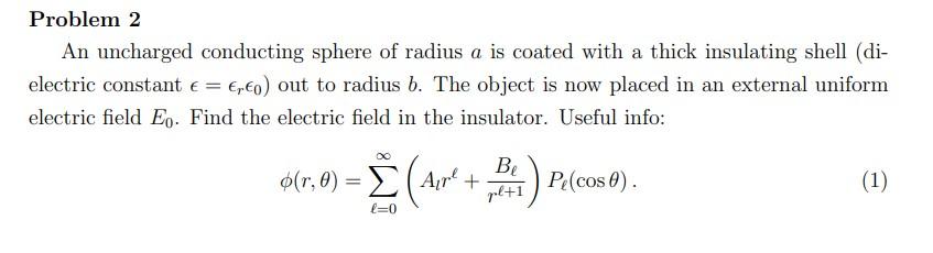 Solved Problem 2 An uncharged conducting sphere of radius a | Chegg.com