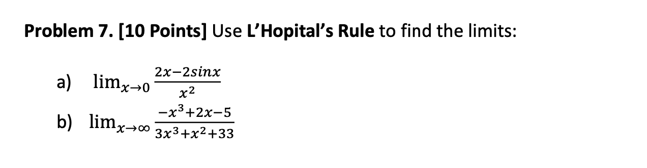 Solved Problem 7. [10 Points] Use L'Hopital's Rule to find | Chegg.com