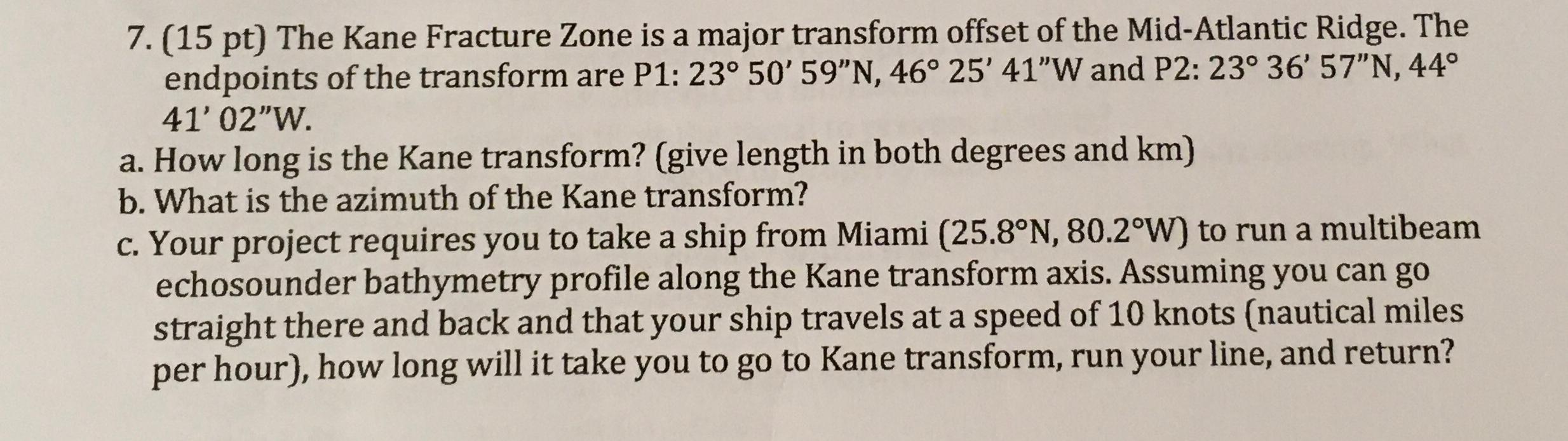 Solved 7. (15 pt) The Kane Fracture Zone is a major | Chegg.com