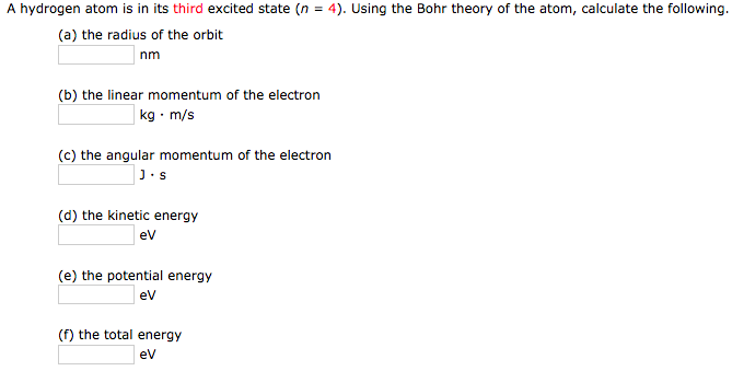 Solved A hydrogen atom is in its third excited state (n = | Chegg.com