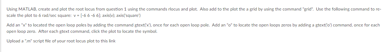 Solved The MATLAB command: rlocus(num,den); draws system | Chegg.com