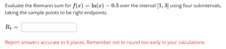 Solved Evaluate the Riemann sum for f(x)=ln(x)−0.5 over the | Chegg.com