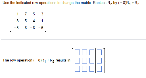 Solved Use the indicated row operations to change the | Chegg.com