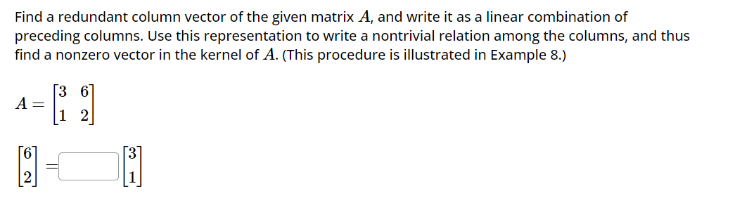 Solved Find a redundant column vector of the given matrix A, | Chegg.com