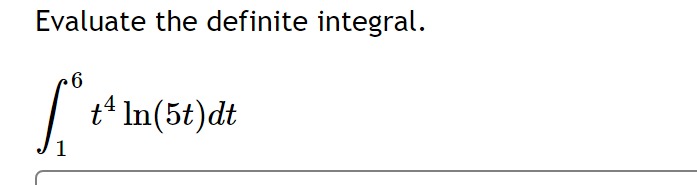 Solved Evaluate the definite integral.∫16t4ln(5t)dt | Chegg.com