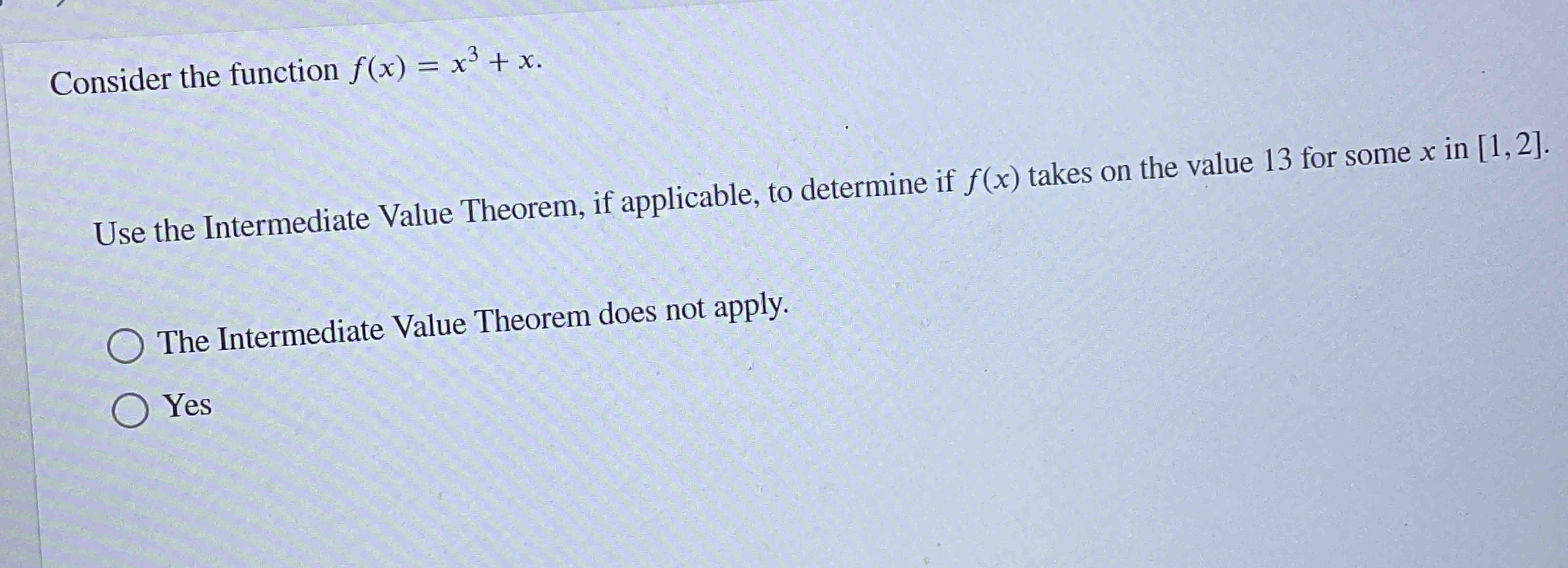 Solved Consider the function f(x)=x3+x.Use the Intermediate | Chegg.com