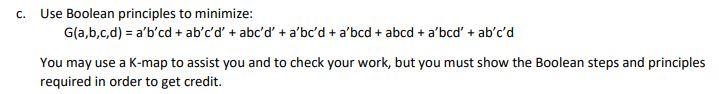 Solved C. Use Boolean principles to minimize: G(a,b,c,d) = | Chegg.com