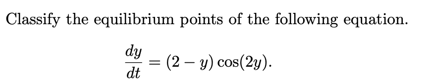 Solved Classify the equilibrium points of the following | Chegg.com
