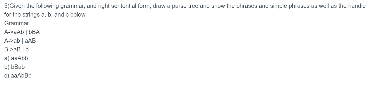 Solved 5) Given the following grammar, and right sentential | Chegg.com
