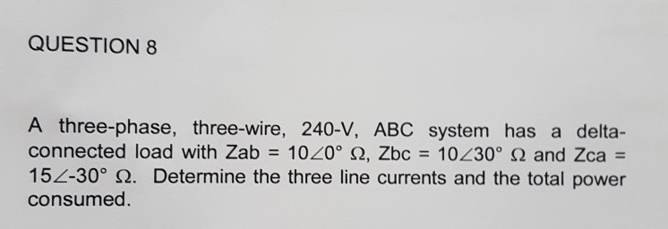 Solved QUESTION 8 A three-phase, three-wire, 240-V, ABC | Chegg.com