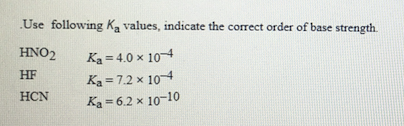 Solved Use following Ka values, indicate the correct order | Chegg.com