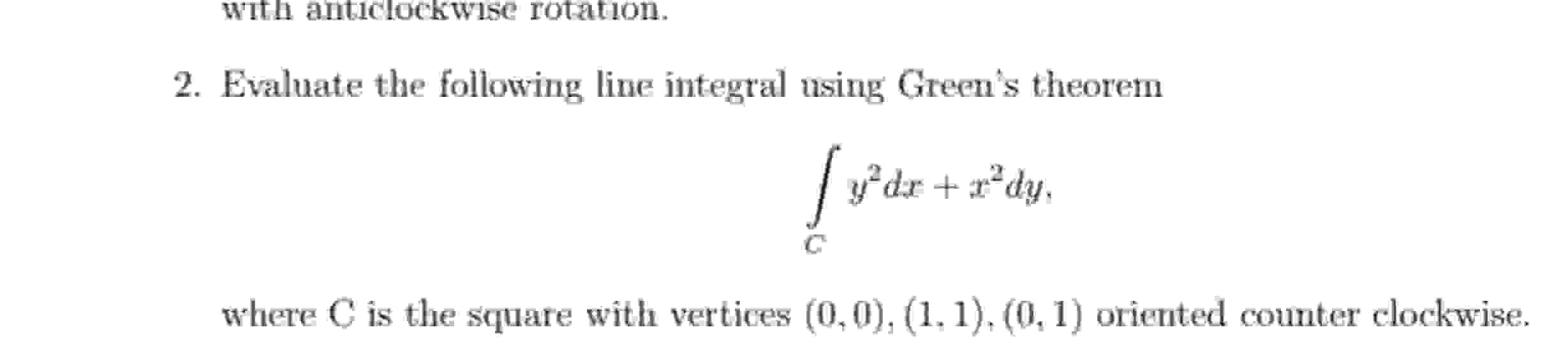 Solved with anticlockwise rotation.Evaluate the following | Chegg.com