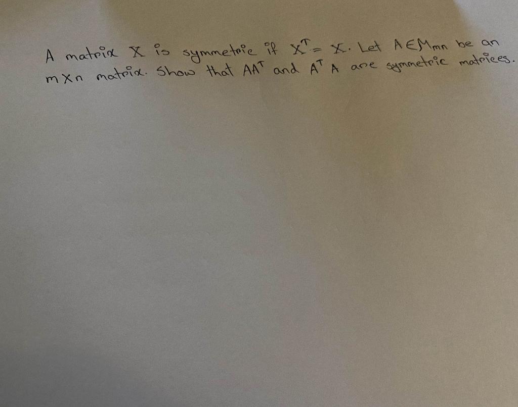 Solved A matrix X is symmetric if XT=X. Let A∈Mmn be an m×n | Chegg.com