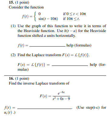 Solved 15. (1 point) Consider the function f(t)={0sin(t−10π) | Chegg.com