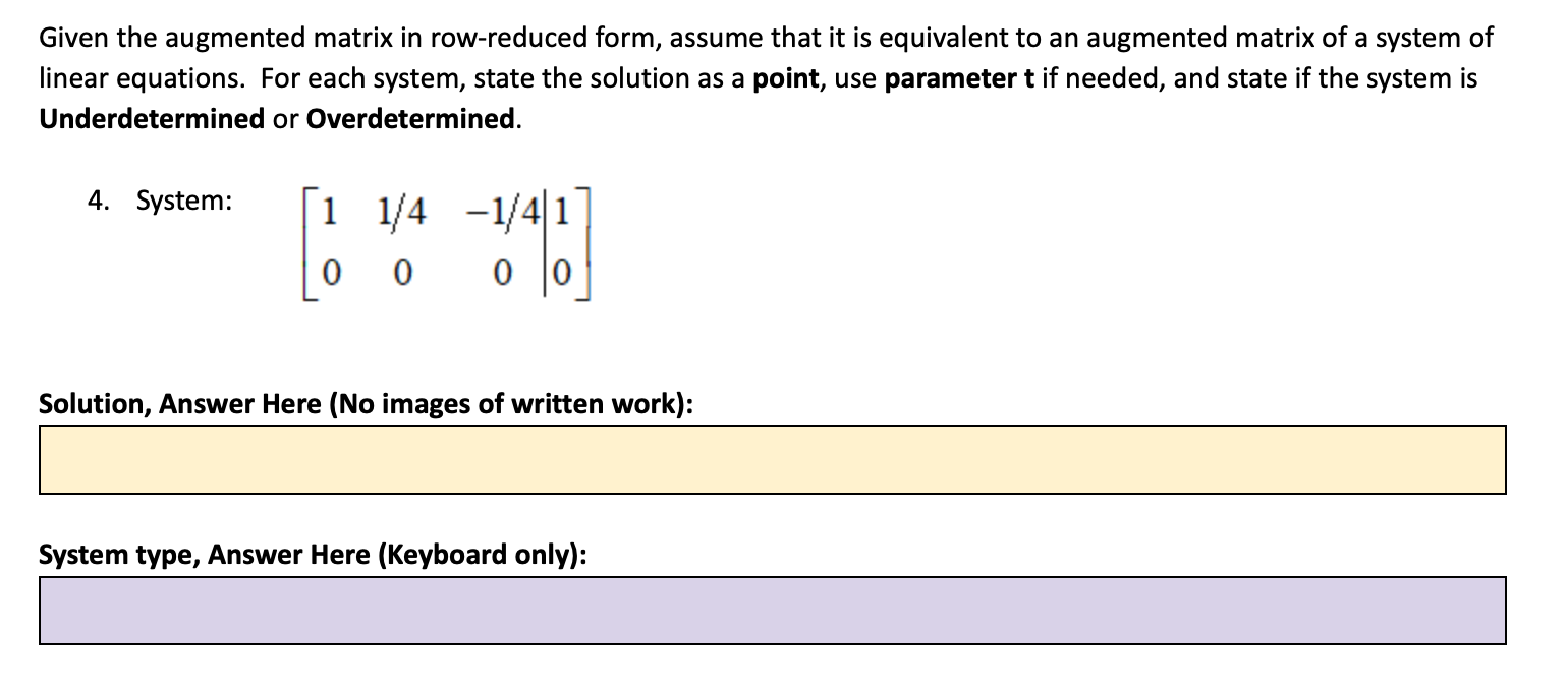 Solved Given the augmented matrix in row-reduced form, | Chegg.com