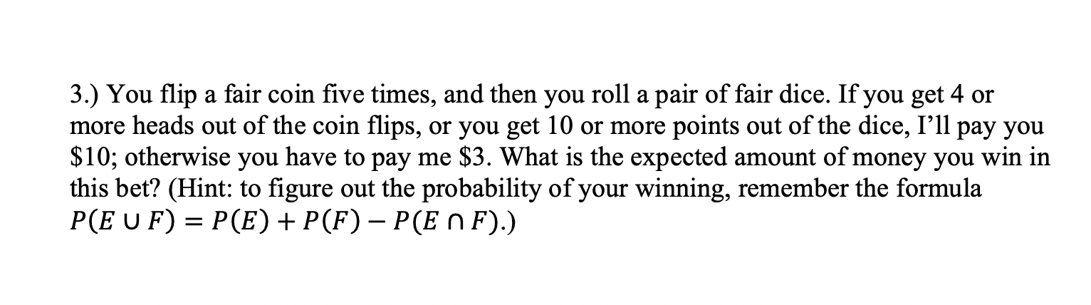 Solved 3.) You flip a fair coin five times, and then you | Chegg.com