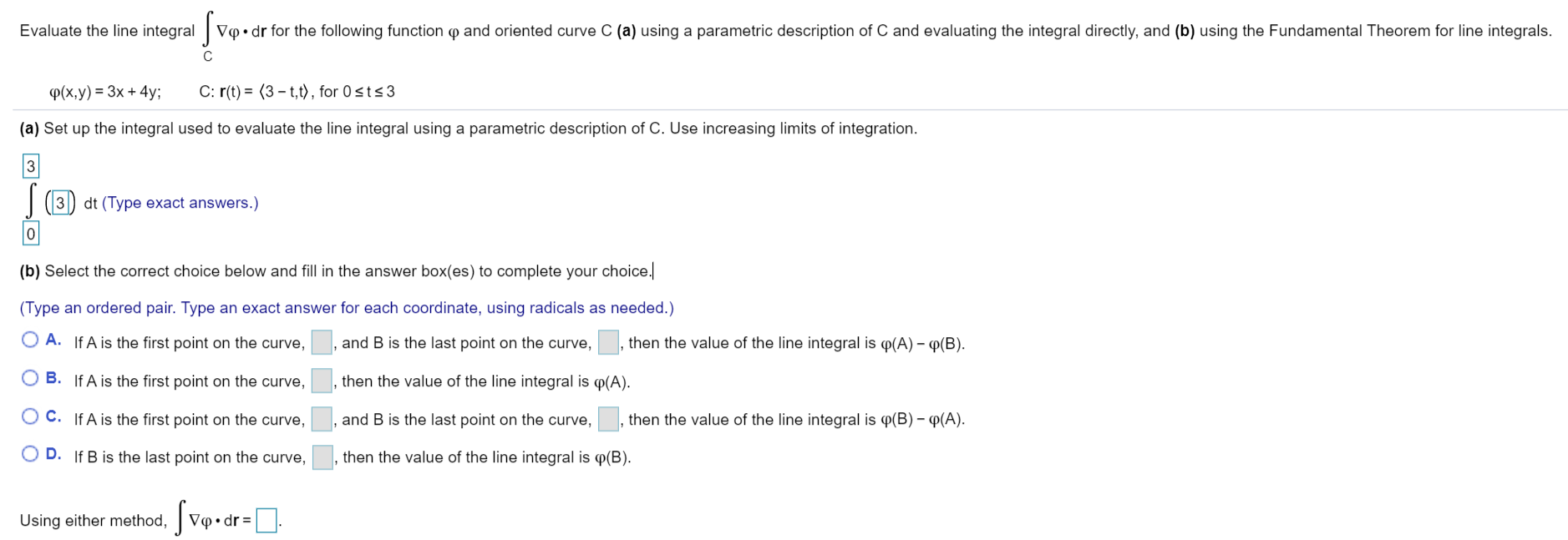 Solved Evaluate the line integral ſ vp• dr for the following | Chegg.com