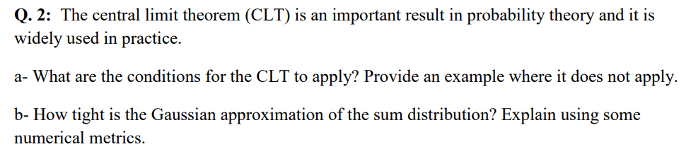 Solved Q. 2: The central limit theorem (CLT) is an important | Chegg.com