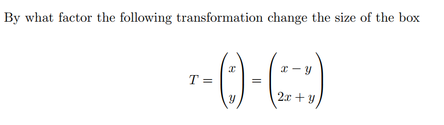 Solved By what factor the following transformation change | Chegg.com
