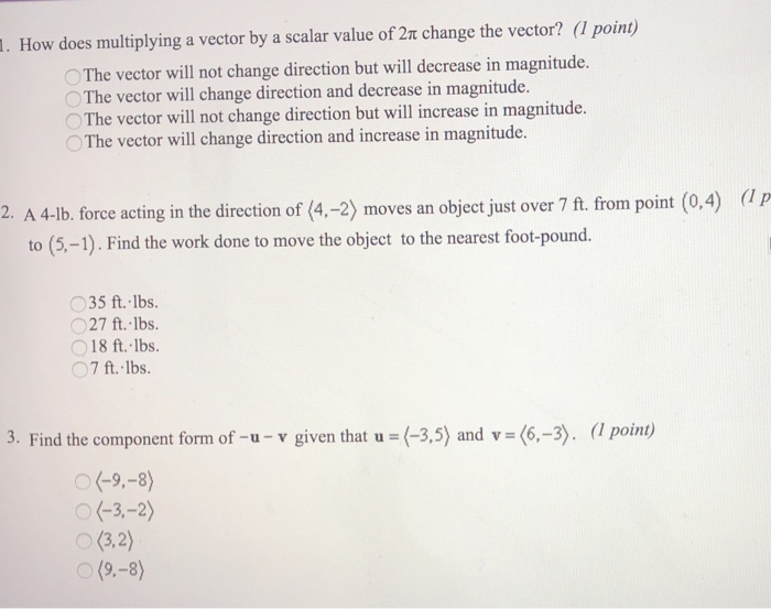 Solved change the vector? (1 point) . How does multiplying a | Chegg.com