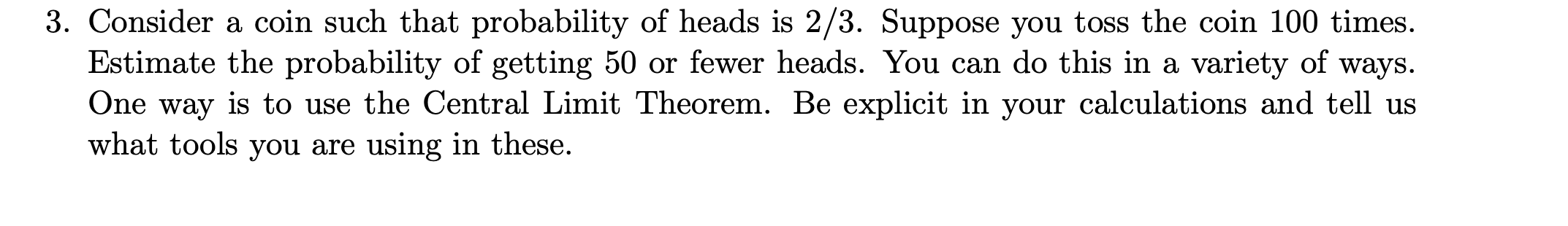 Solved 3. Consider a coin such that probability of heads is | Chegg.com