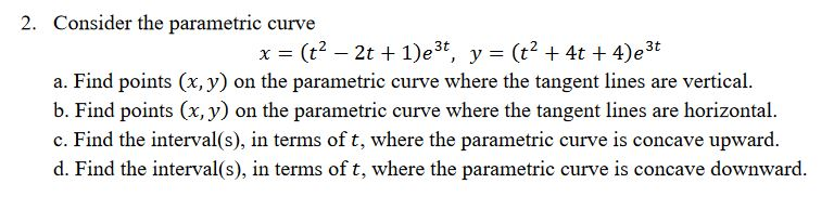 Solved 2. Consider the parametric curve x = (t? – 2t + | Chegg.com