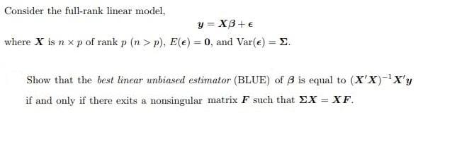 Solved Consider the full-rank linear model, y = X8+ € where | Chegg.com