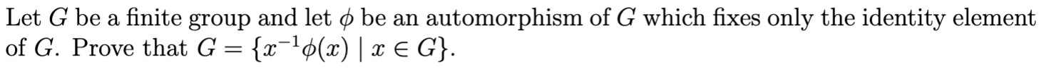 Solved Let G be a finite group and let • be an automorphism | Chegg.com