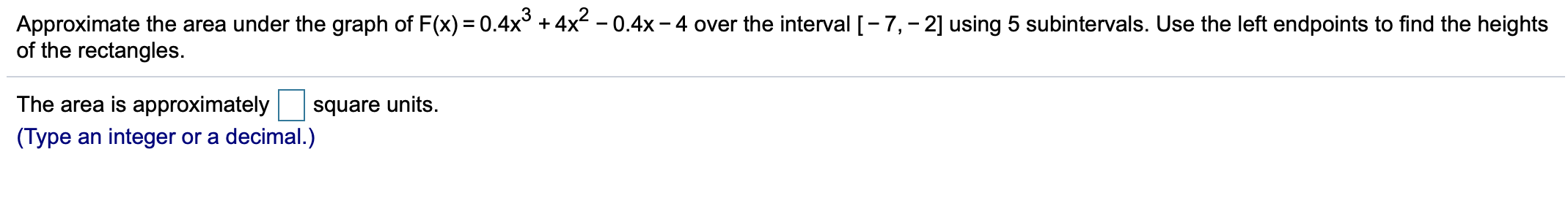Solved Approximate the area under the graph of F(x) = 0.4x2 | Chegg.com