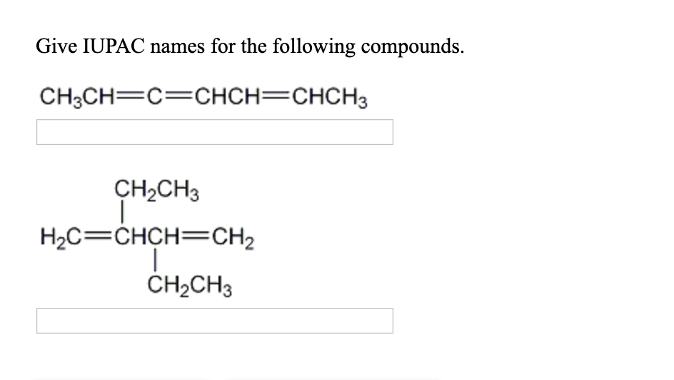 Solved Give IUPAC names for the following compounds CH3CH C | Chegg.com