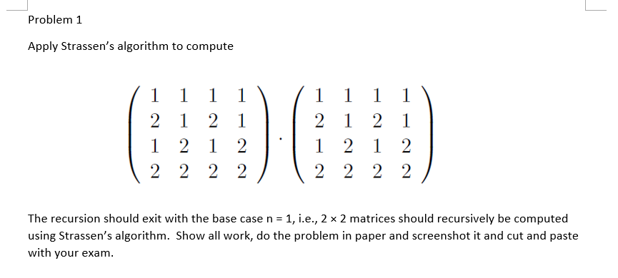 Solved Problem 1 Apply Strassen's algorithm to compute 1 1 2 | Chegg.com