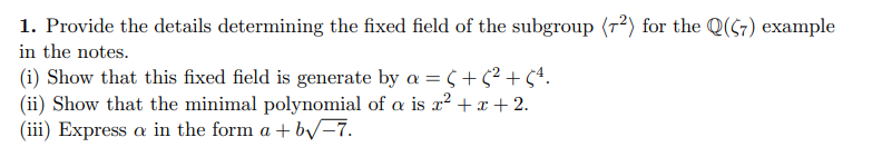Solved 1. Provide the details determining the fixed field of | Chegg.com