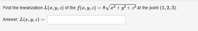 Solved Find the linearization L(x,y,z) of the | Chegg.com